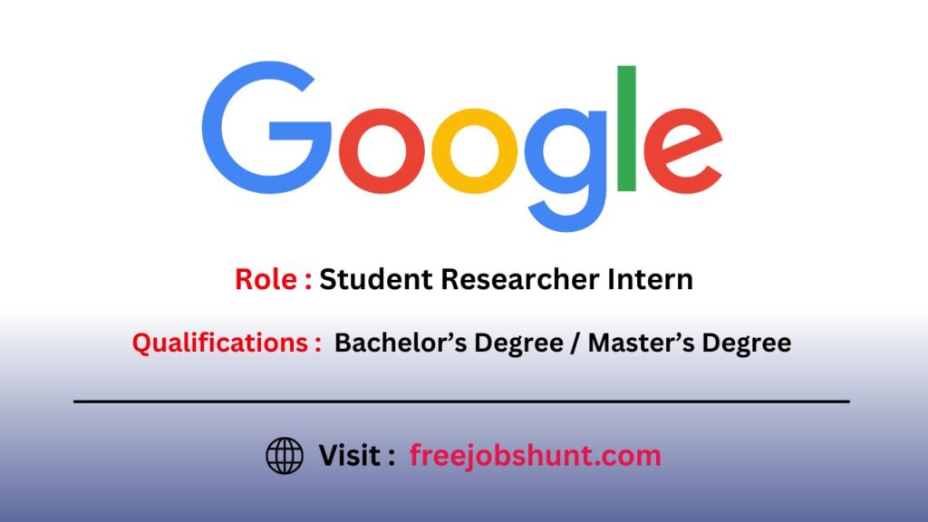 Google Internship 2026 for Student Researcher in Bangalore - Apply Now ...